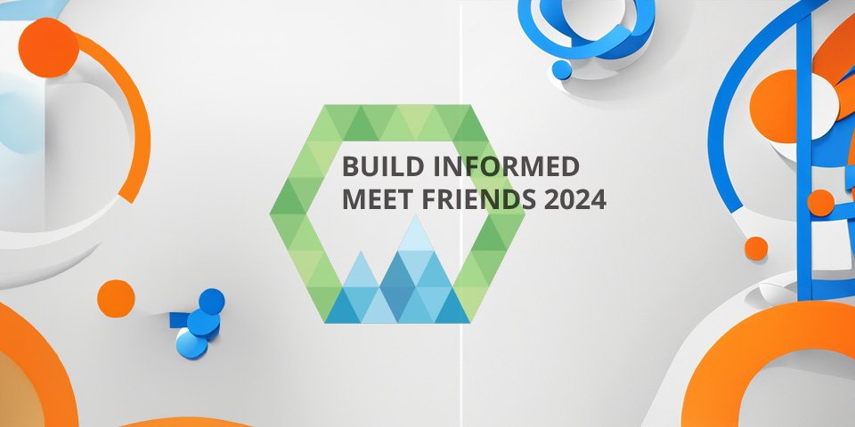 Build Informed Meet Friends 2024